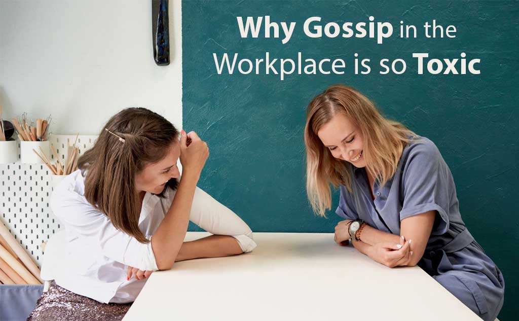 Why Gossip in the Workplace is so Toxic - Amora V
